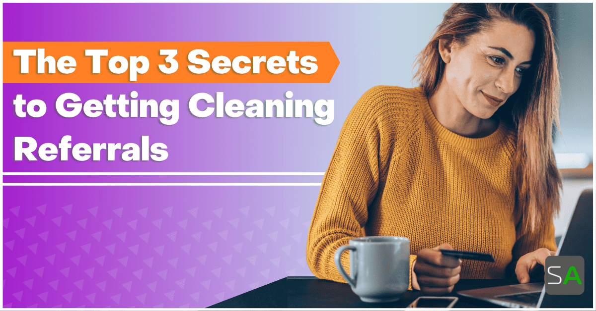 How Do You Get More Referrals for Your Cleaning Business?