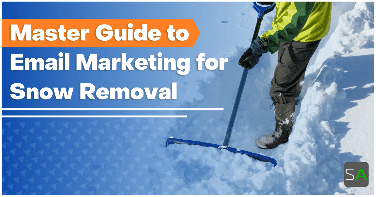 Master Guide to Marketing for Snow Removal - Service Autopilot