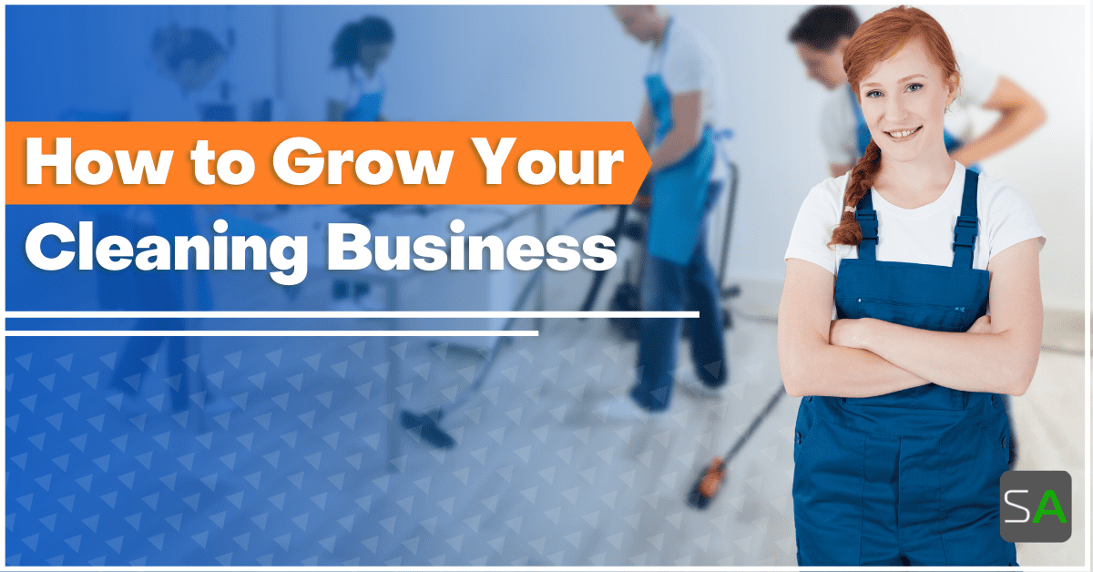 How to Grow My Cleaning Business: 10 Proven Strategies for Long-Term ...