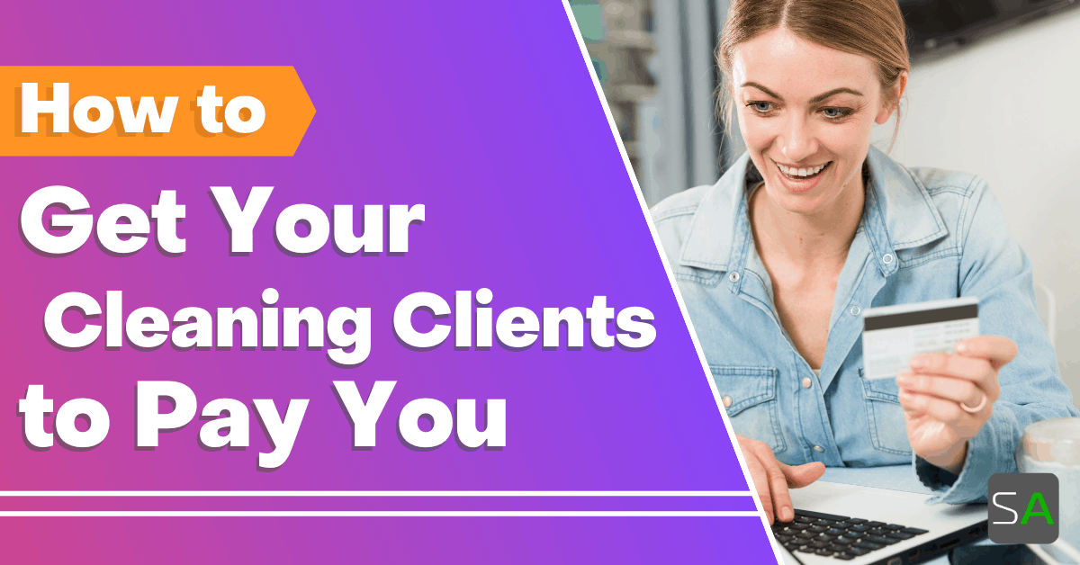 How to Get Your Cleaning Clients to Pay You - Service Autopilot