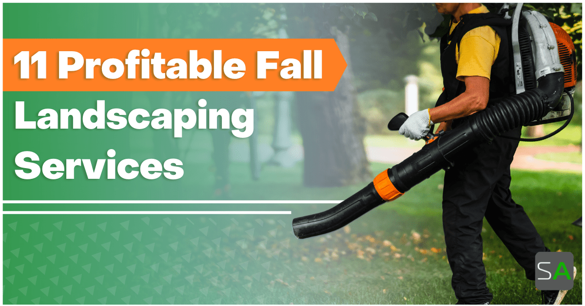 11 Profitable Fall Landscaping Services With No Snow - Service Autopilot