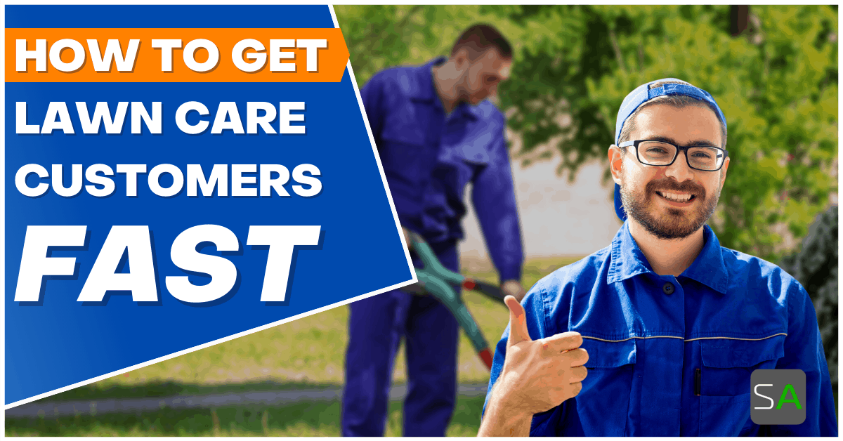 How To Get Lawn Care Customers Fast Service Autopilot