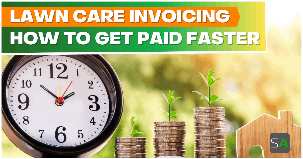 Lawn Care Invoicing: How to Get Paid Faster - Service Autopilot