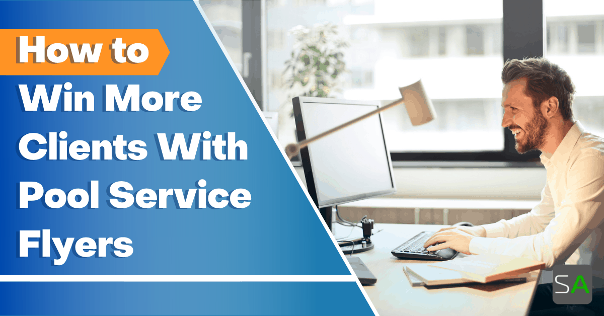 How to Win More Clients With Pool Service Flyers - Service Autopilot