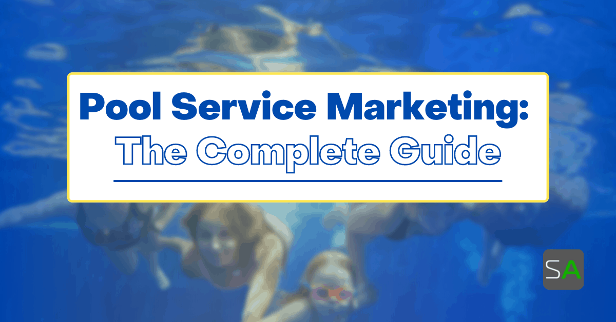 Pool Marketing: The Basics to Leveling Up - Service Autopilot