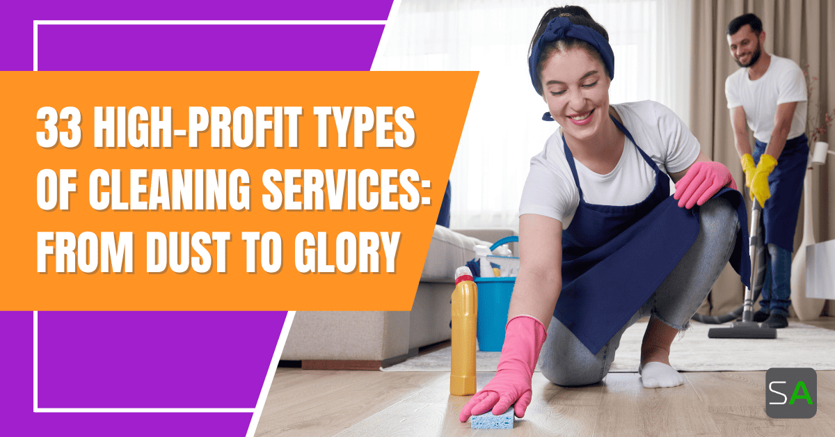 33 High-Profit Types of Cleaning Services: From Dust to Glory - Service Autopilot
