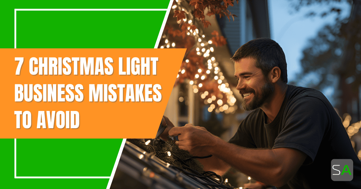 7 Christmas Light Business Mistakes to Avoid - Service Autopilot