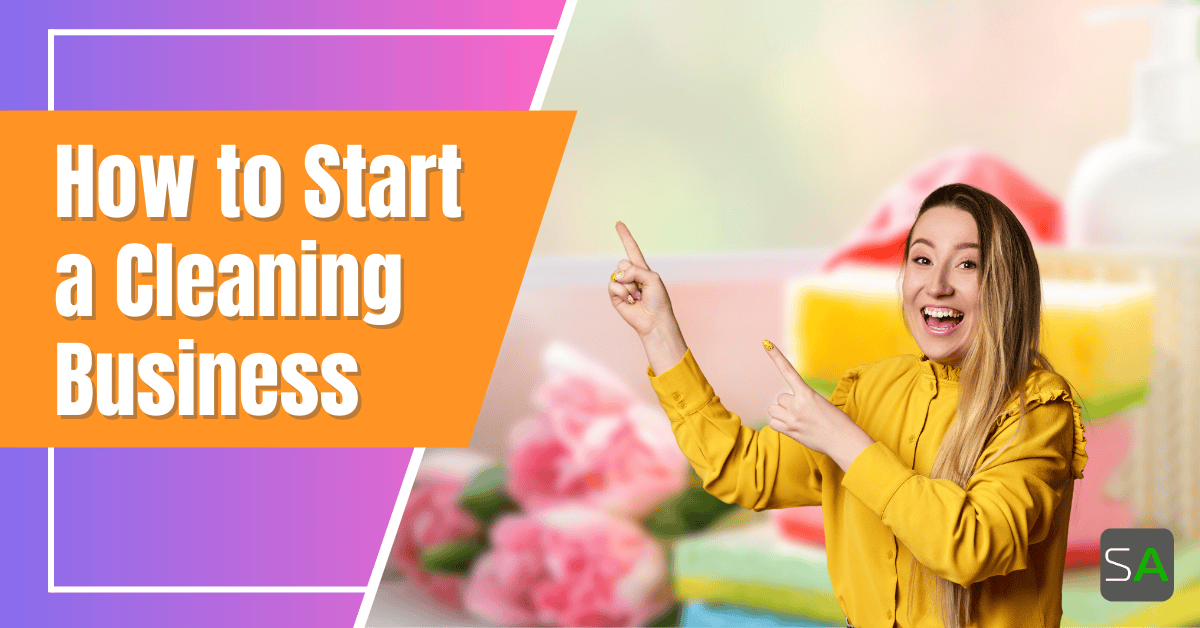How to Start a Cleaning Business: Your Complete Guide - Service Autopilot