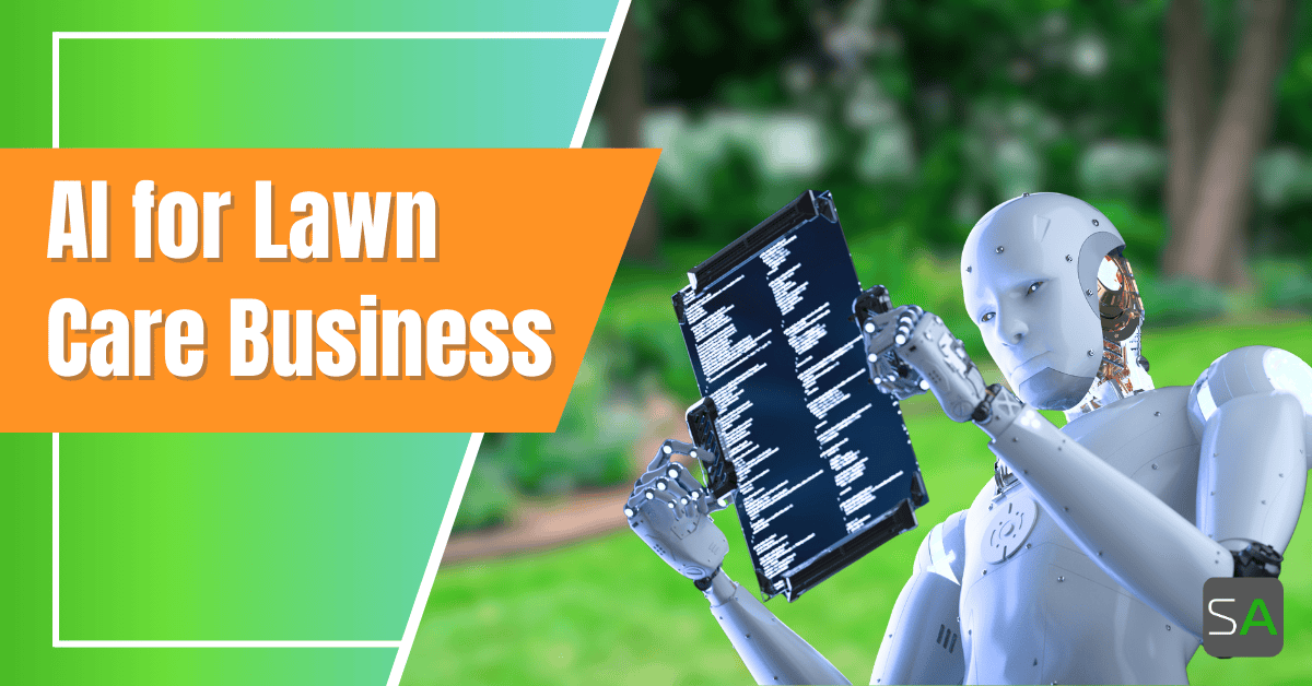 AI For Lawn Care Businesses: 5 Insider Tools - Service Autopilot