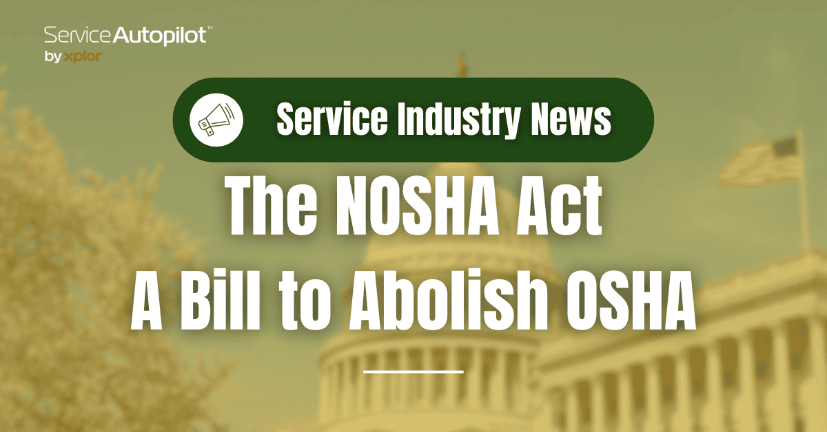 The NOSHA Act: A Bill Is Proposed to Abolish OSHA - Service Autopilot